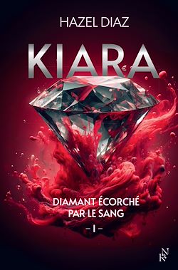 Commencer gratuitement Kiara, diamant écorché par le sang - Tome 1