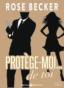Protège-moi… de toi - Volume 2 - Rose M. Becker pdf epub eBook